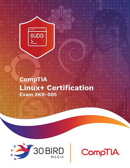 CompTIA Linux+ Certification XK0-005 | 30 Bird