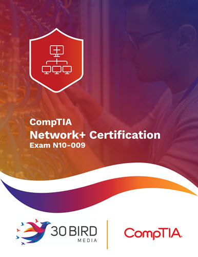 CompTIA Network+ N10-009 | 30 Bird