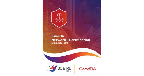 CompTIA Network+ N10-009 | 30 Bird