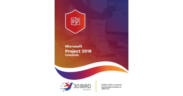 Microsoft Project 2019 Complete- 30 Bird