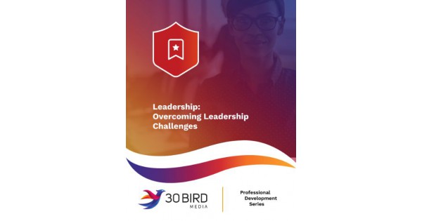 Leadership: Overcoming Leadership Challenges | 30 Bird